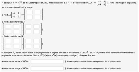 Solved 1 6 1 Point Let V R2x2 Be The Vector Space Of 2 X