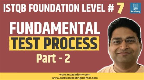 Istqb Foundation Level 7 Fundamental Test Process Part 2 Software Testing Mentor