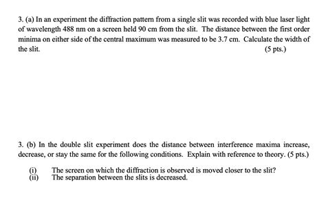 Solved 3 A In An Experiment The Diffraction Pattern From Chegg Com