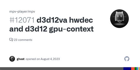 d3d12va hwdec and d3d12 gpu context · issue 12071 · mpv player mpv