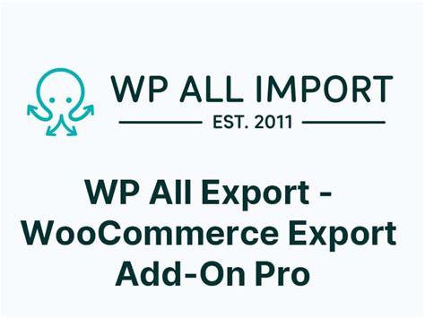 Nulled Wp All Export Woocommerce Export Add On Pro V109 Wp