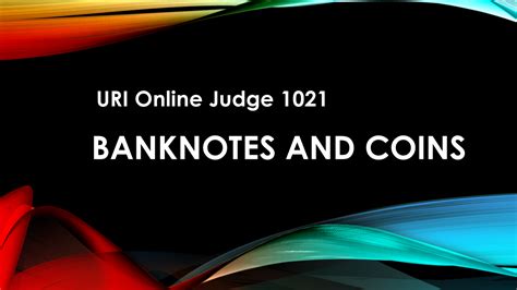 Uri Online Judge Solution 1021 Banknotes And Coins