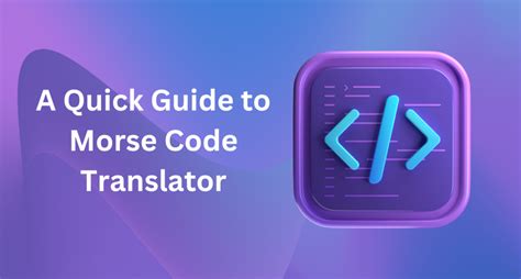 A Quick Guide To Morse Code Translator A Quick Guide To Morse Code Translator