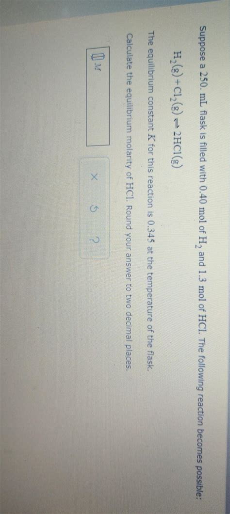 Solved Suppose A 250 Ml Flask Is Filled With 0 40 Mol Of H