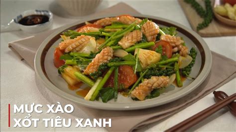 Cách Làm MỰc XÀo XỐt TiÊu Xanh Nồng Thơm Giòn Ngọt MÓn Ngon MỖi NgÀy
