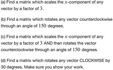 SOLVED A Find A Matrix Which Scales The X Component Of Any Vector By A Factor Of B Find A