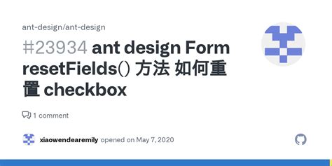 Ant Design Form Resetfields 方法 如何重置 Checkbox · Issue 23934 · Ant Designant Design · Github