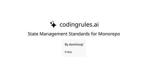 state management standards for monorepo coding rules codingrules ai