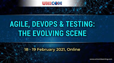 Agile Devops And Testing The Evolving Scene Tickets By Unicom Learning Thursday February 18