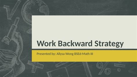 Work Backward Problem Solving Math Ppt Pptx