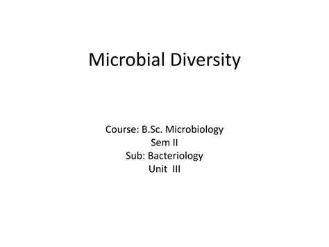 B Sc Microbiology Ii Bacteriology Unit Iii Microbial Diversity Pptx