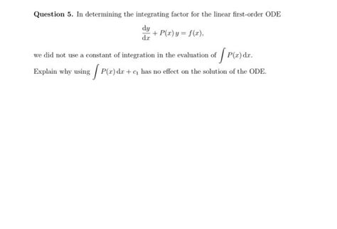 Solved Question 5 In Determining The Integrating Factor For