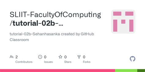 GitHub SLIIT FacultyOfComputing Tutorial 02b Sehanhasanka Tutorial 02b Sehanhasanka Created