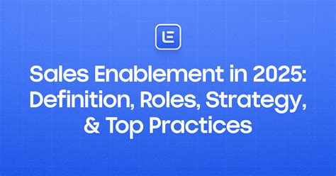 Sales Enablement In 2025 Definition Roles Strategy And Top Practices