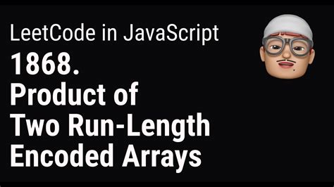 1868 Product Of Two Run Length Encoded Arrays Leetcode In Javascript