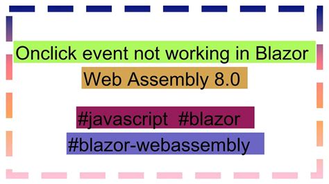 Onclick Event Not Working In Blazor Web Assembly 80 Youtube
