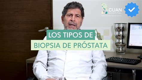 Los 3 Tipos De Biopsia De Próstata Cuan Hospital Centro De Urología