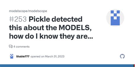 Pickle Detected This About The Models How Do I Know They Are Safe