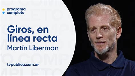 Martín Liberman En Giros En Línea Recta Youtube