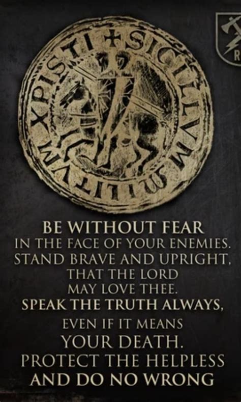 BE WITHOUT FEAR IN THE FACE OF YOUR ENEMIES STAND BRAVE AND UPRIGHT