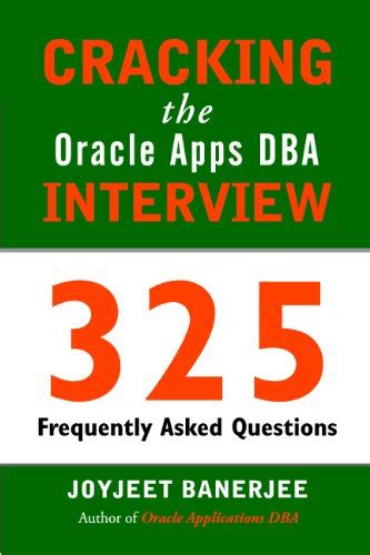 Cracking The Oracle Apps DBA Interview 325 Frequently Asked Questions 9780070152823 Computer
