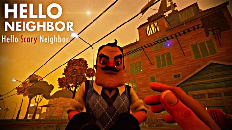 Hello Scary Neighbor Full Walkthrough Hello Neighbor Mod Gameplay