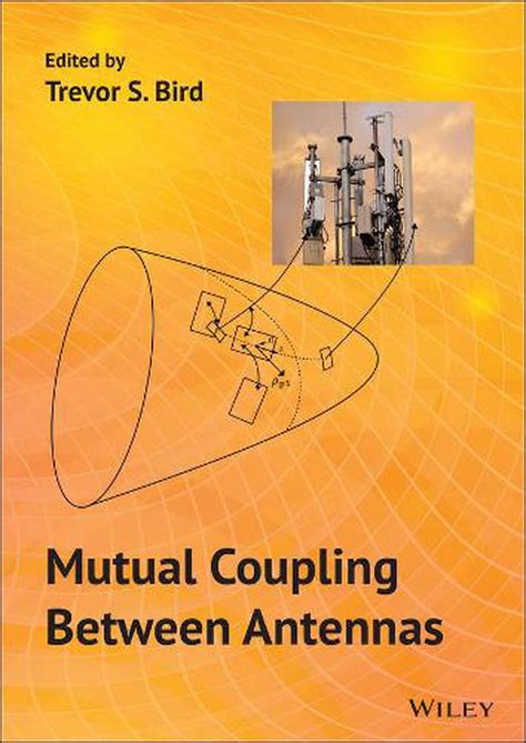 Mutual Coupling Between Antennas By Trevor S Bird Hardcover 9781119564980 Buy Online At The