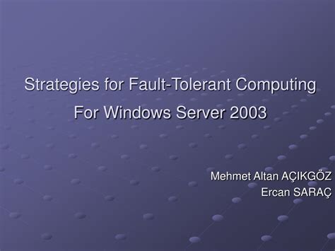 Ppt Strategies For Fault Tolerant Computing For Windows Server 2003 Powerpoint Presentation