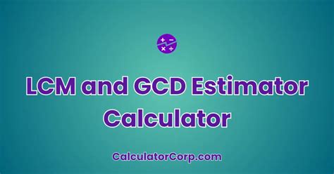 Lcm And Gcd Calculator Find Common Multiple And Divisor