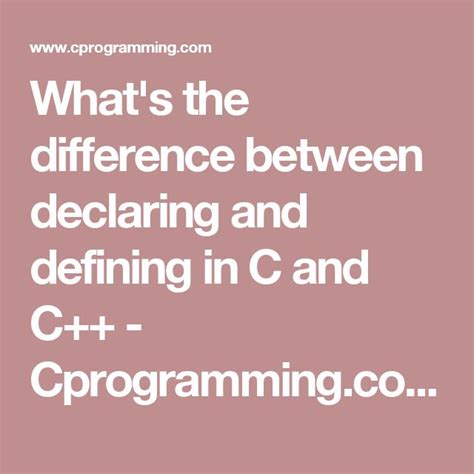 Whats The Difference Between Declaring And Defining In C And C Different