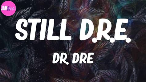 🌾 Dr Dre Still D R E Lyrics Youtube