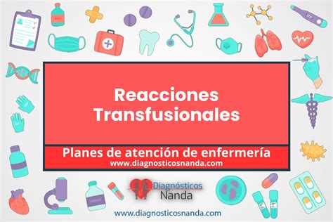 Plan De Atención De Enfermería Reacciones Transfusionales