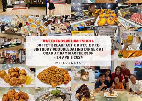 Weekendswithmitsueki Buffet Breakfast X Bites X Pre Birthday Doubledating Dinner At Crab At