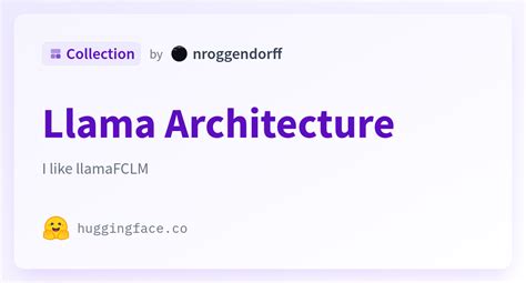 Llama Architecture A Nroggendorff Collection