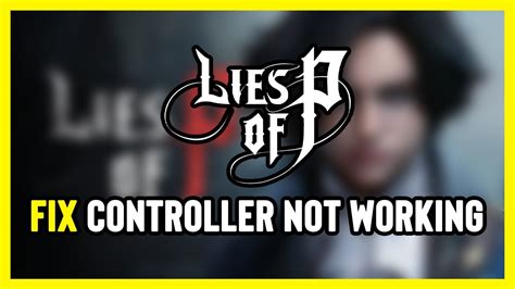 fix lies of p controller gamepad not working on pc youtube
