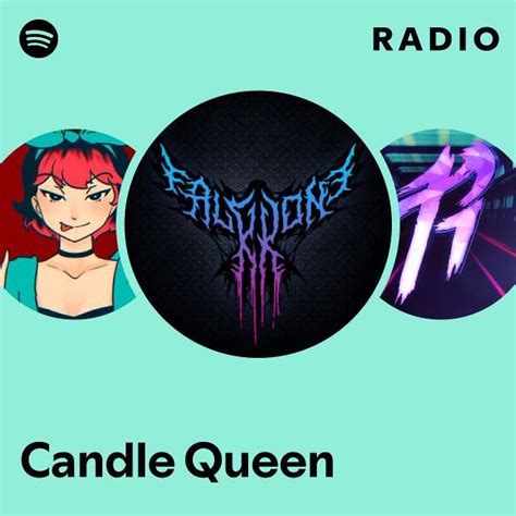 Candle Queen Radio Playlist By Spotify Spotify