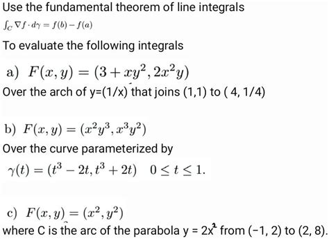 Solved Use The Fundamental Theorem Of Line Integrals ∫c F⋅dr F B F A To Evaluate The