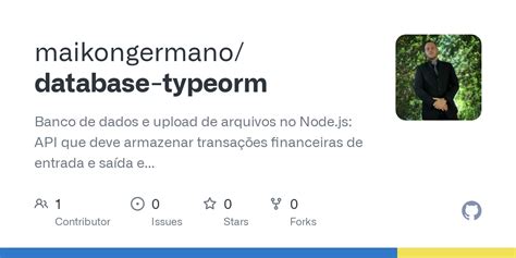 Github Maikongermano Database Typeorm Banco De Dados E Upload De Arquivos No Node Js Api Que