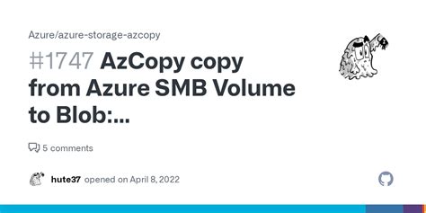Azcopy Copy From Azure Smb Volume To Blob Uploadfailed Source