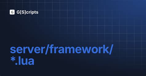 Serverframeworklua G S Cripts