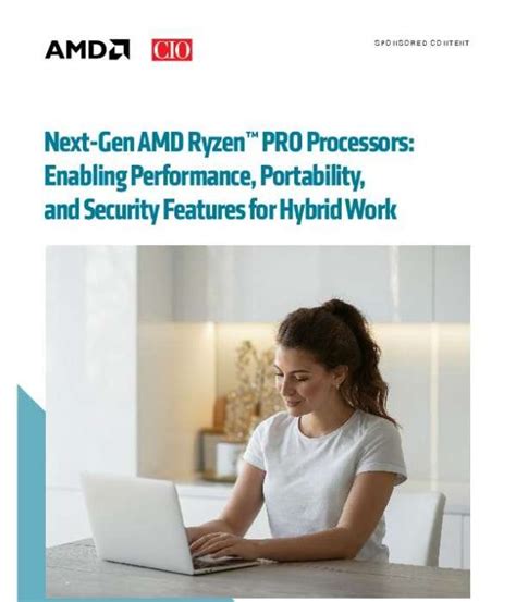Next Gen AMD Ryzen PRO Processors Enabling Performance Portability And Security Features For