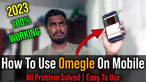 How To Use Omegle On Mobile 2023 All Problem Solved Omegle Mobile