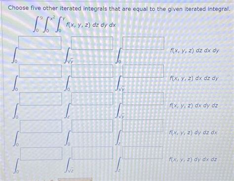 solved choose five other iterated integrals that are equal