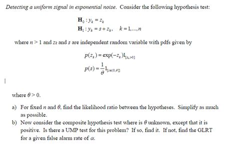 Solved Detecting A Uniform Signal In Exponential Noise