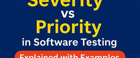 Severity Vs Priority In Software Testing Dev Community