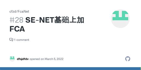 se net基础上加fca · issue 28 · cfzd fcanet · github