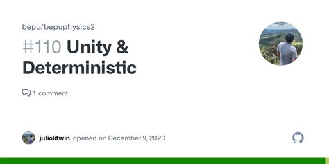 unity and deterministic · issue 110 · bepu bepuphysics2 · github