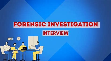 How To Ace Your Forensic Investigation Job Interview Essential Skills Common Questions And