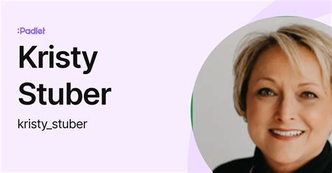 Kristy Stuber Kristy Stuber Profile Padlet