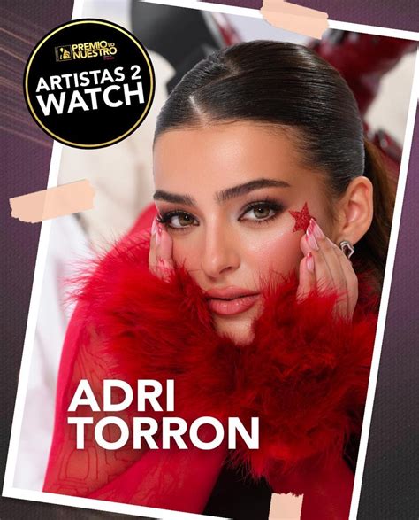 Adri Torrón Seleccionada Premio Lo Nuestro Artistas 2 Watch